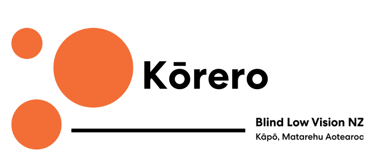 Blind Low Vision NZ - Kōrero - January 2025